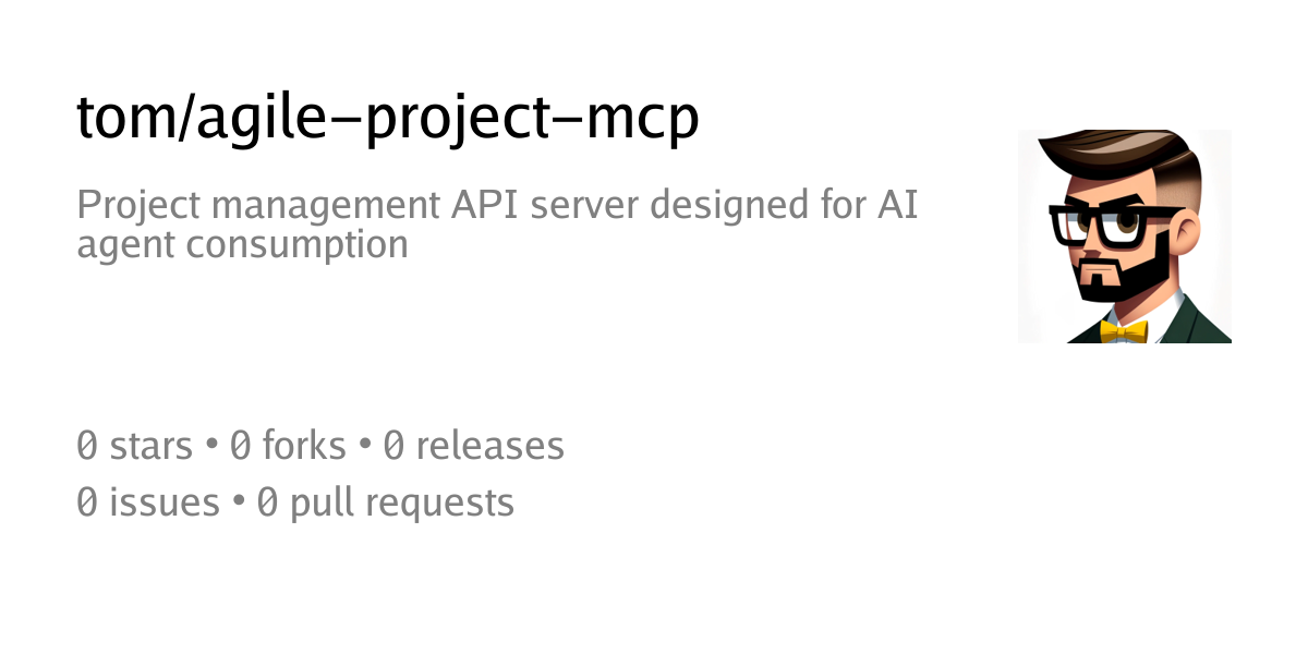 tom/agile-project-mcp: Project management API server designed for AI ...